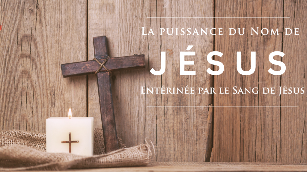 La puissance du Nom de Jésus – Entérinée par le Sang de Jésus - KCM ...